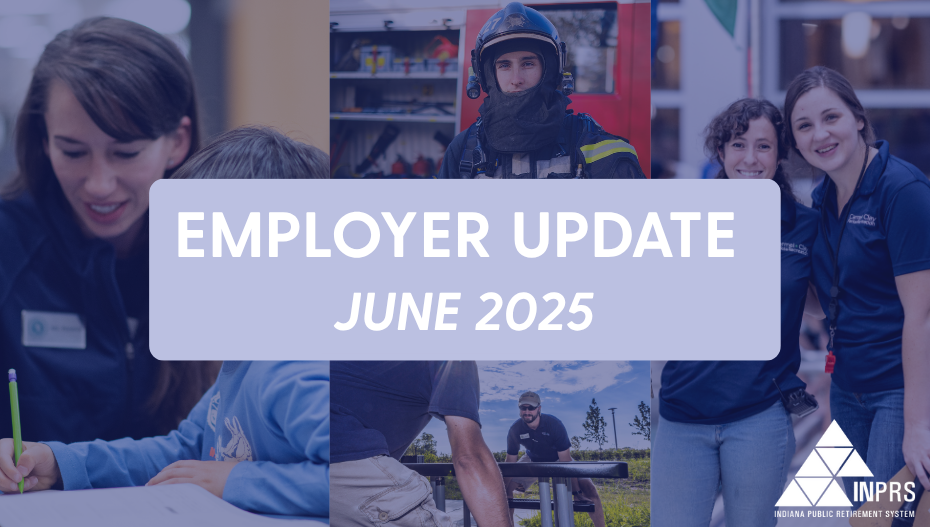 INPRS: Destination Retirement: June 2025 Employer Update